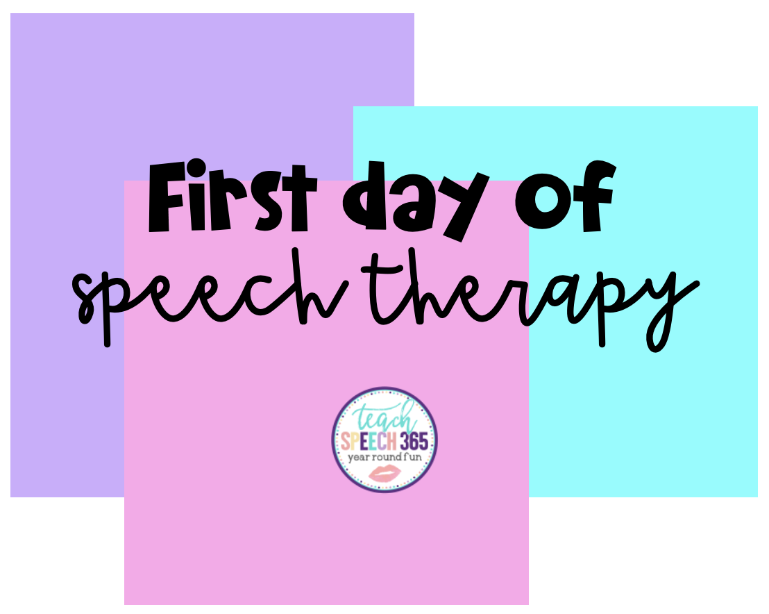 First Day of Speech Therapy (School-Based) - Teach Speech 365