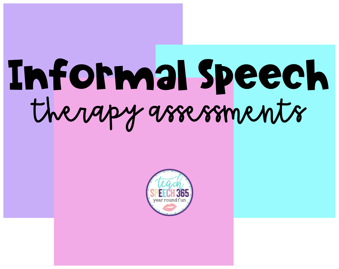 Informal Speech Therapy Assessments - Teach Speech 365